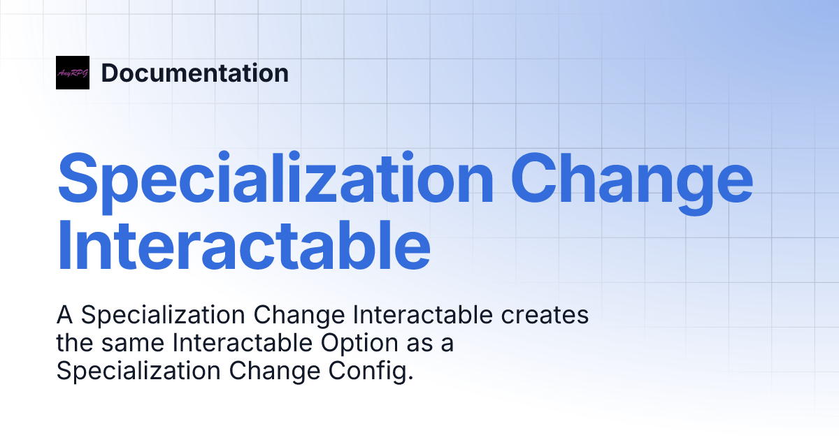 Specialization Change Interactable | Documentation