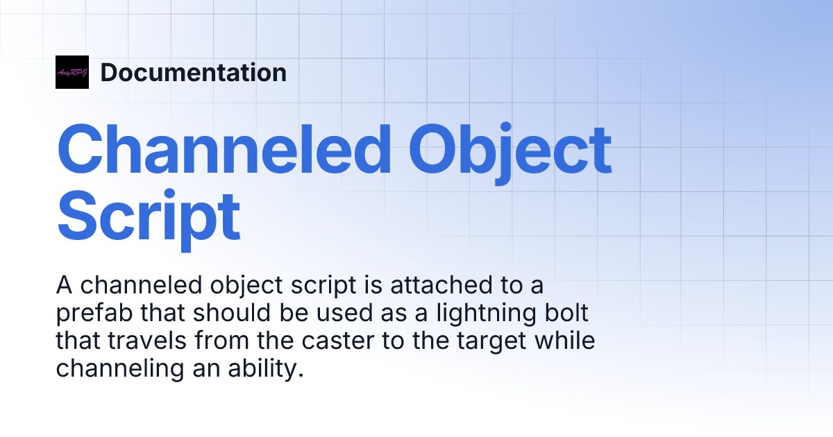 Channeled Object Script | Documentation